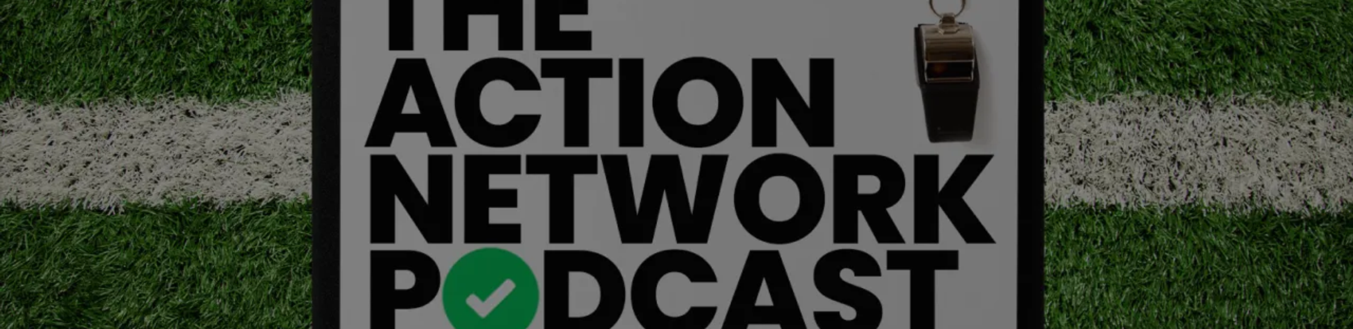 The Action Network Podcast | The Action Network