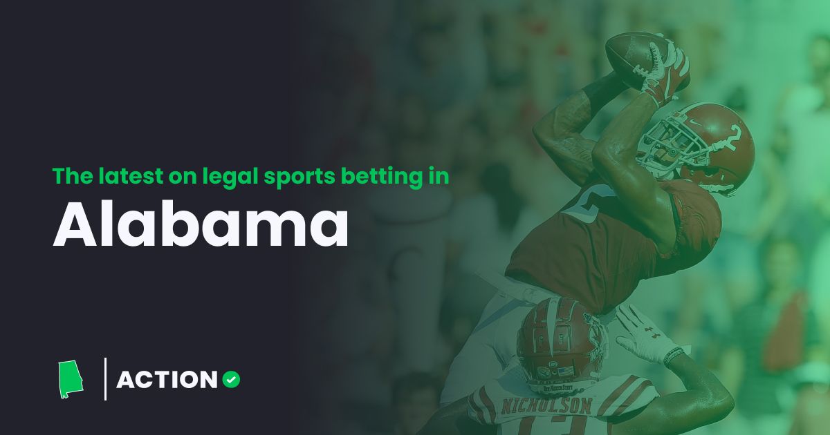 Alabama Legal Sports Betting Status | The Action Network